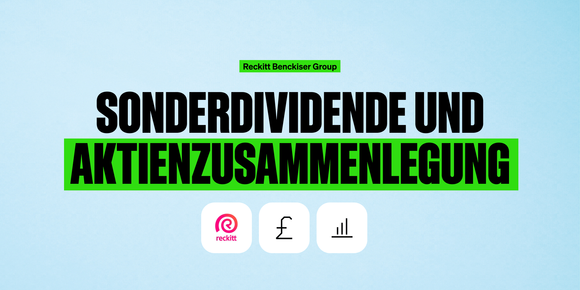 Reckitt Benckiser Group – Sonderdividende und Aktienzusammenlegung